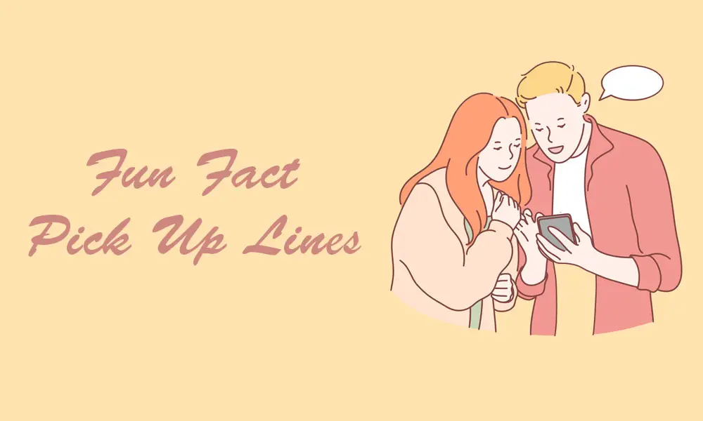 125 Fun Fact Pick Up Lines Best Funny Clever 